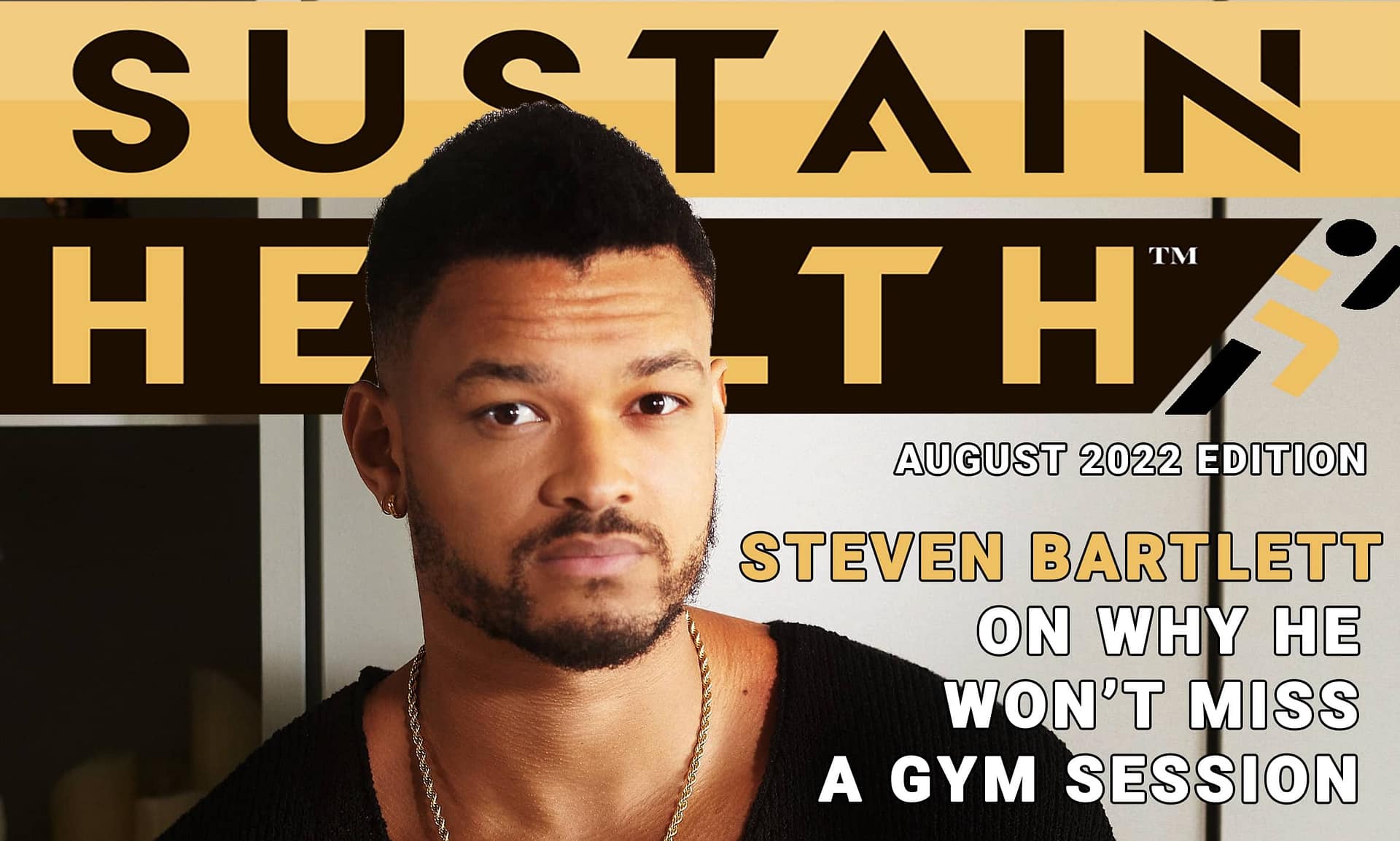 Steven Bartlett On The Secret To Self-Belief, And Why He Won’t Miss A ...